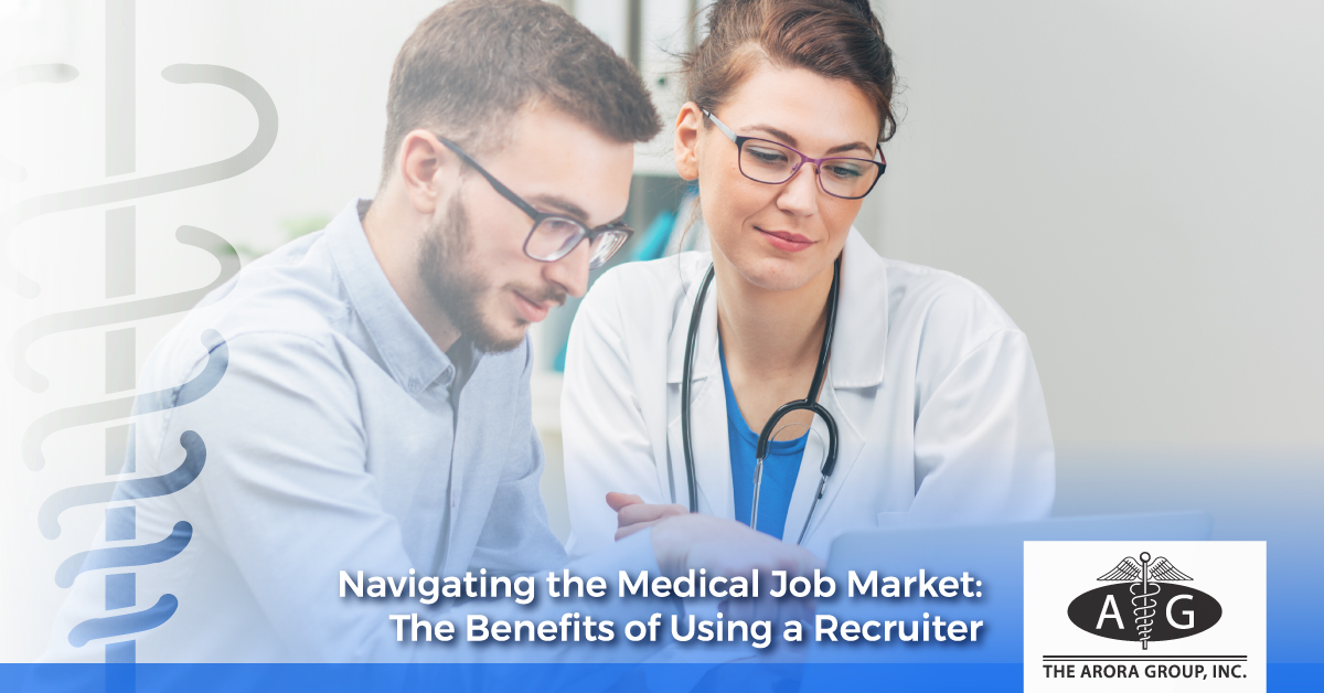 Navigating the Medical Job Market: The Benefits of Using a Recruiter