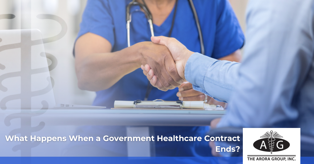 What Happens When a Government Healthcare Contract Ends? - The Arora ...